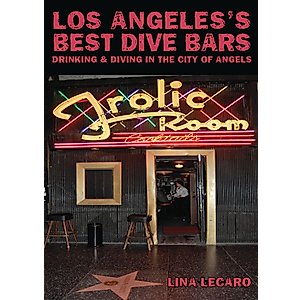 Los Angeles's Best Dive Bars: Drinking and Diving in the City of Angels