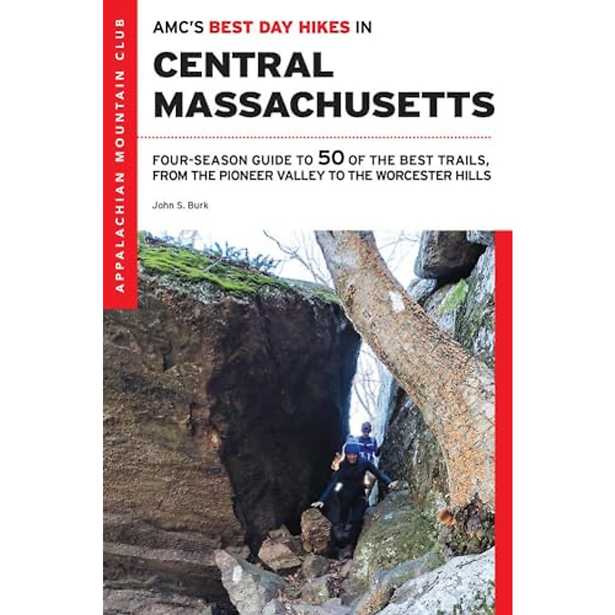 AMC’s Best Day Hikes in Central Massachusetts: Four-Season Guide to 50 of the Best Trails, from the Pioneer Valley to the Worcester Hills