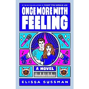 Once More with Feeling: A Novel