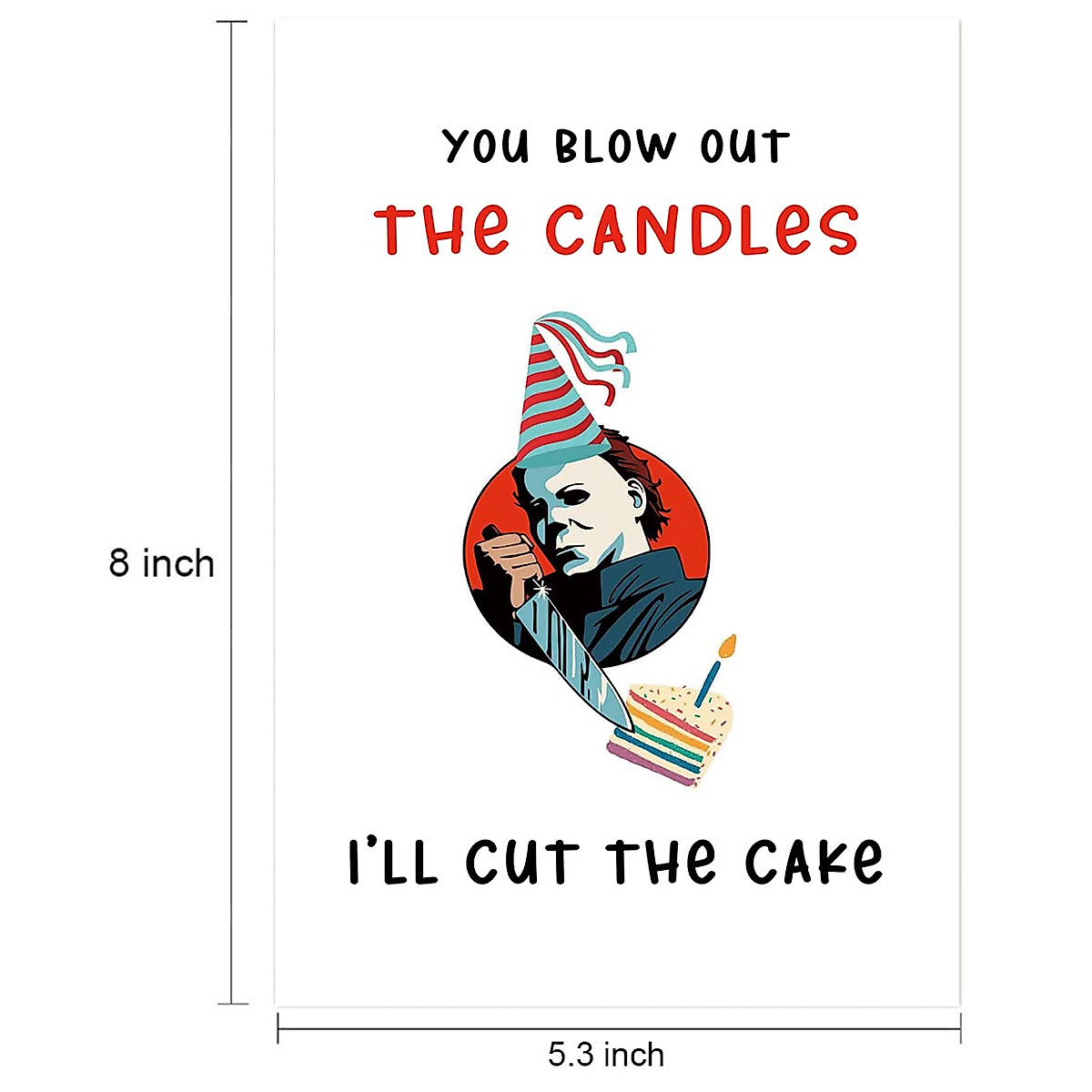 Horror Movie Characters Birthday Greeting Card, Creepy Michael Myers Birthday Card, Scary Birthday Card for Him Her, You Blow Out The Candle I¡¯ll Cut The Cake, Happy Birthday Card for Friends