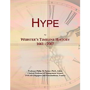 Hype: Webster's Timeline History, 1661 - 2007