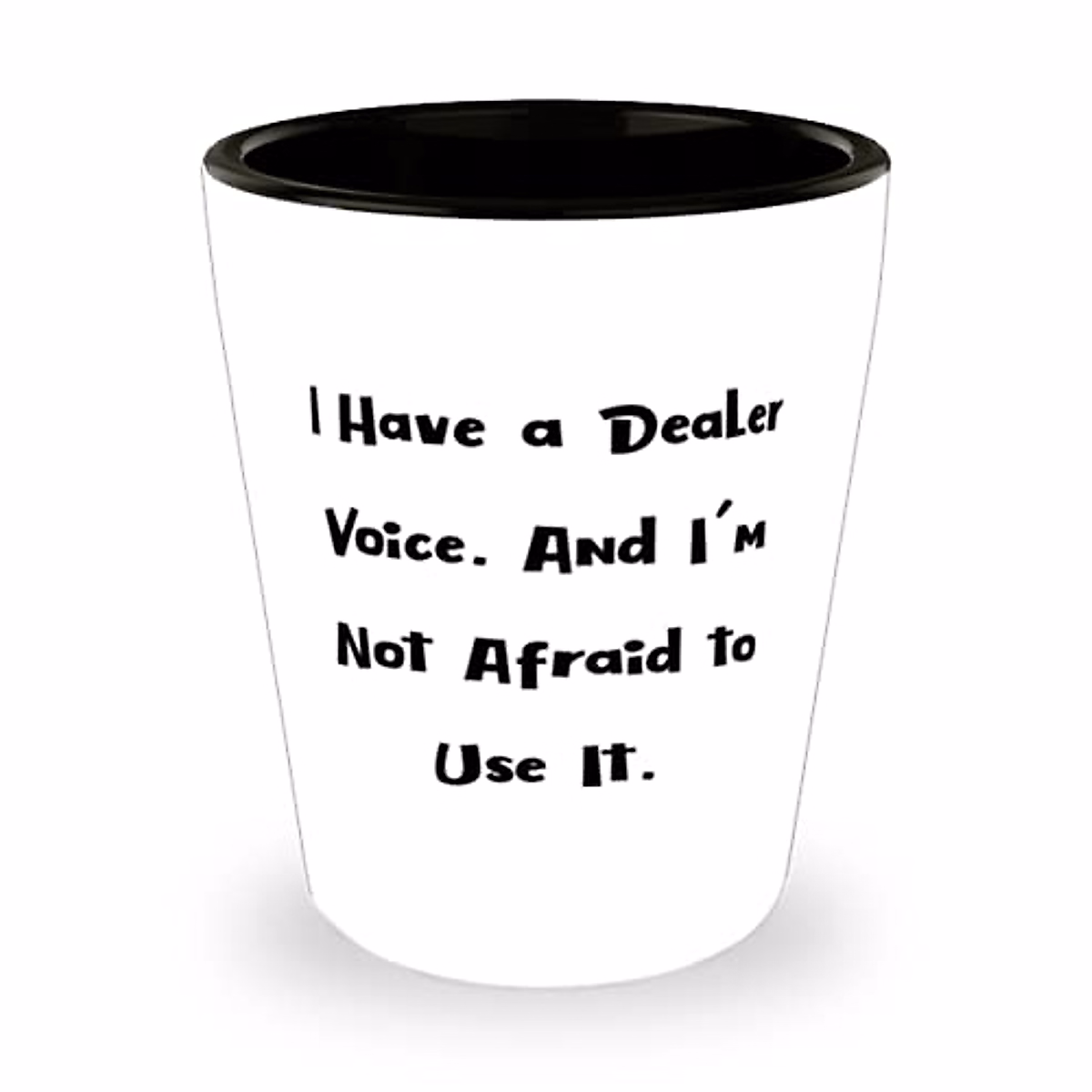 Sarcastic Dealer Shot Glass, I Have a Dealer Voice. And I'm Not Afraid, For Coworkers, Present From Coworkers, Ceramic Cup For Dealer