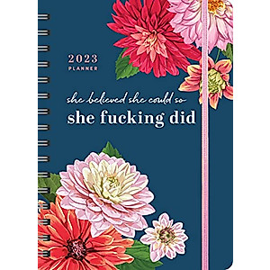 2023 She Believed She Could So She F*cking Did Planner: 17-Month Weekly Organizer for Women with Stickers to Get Shit Done (Thru December 2023)