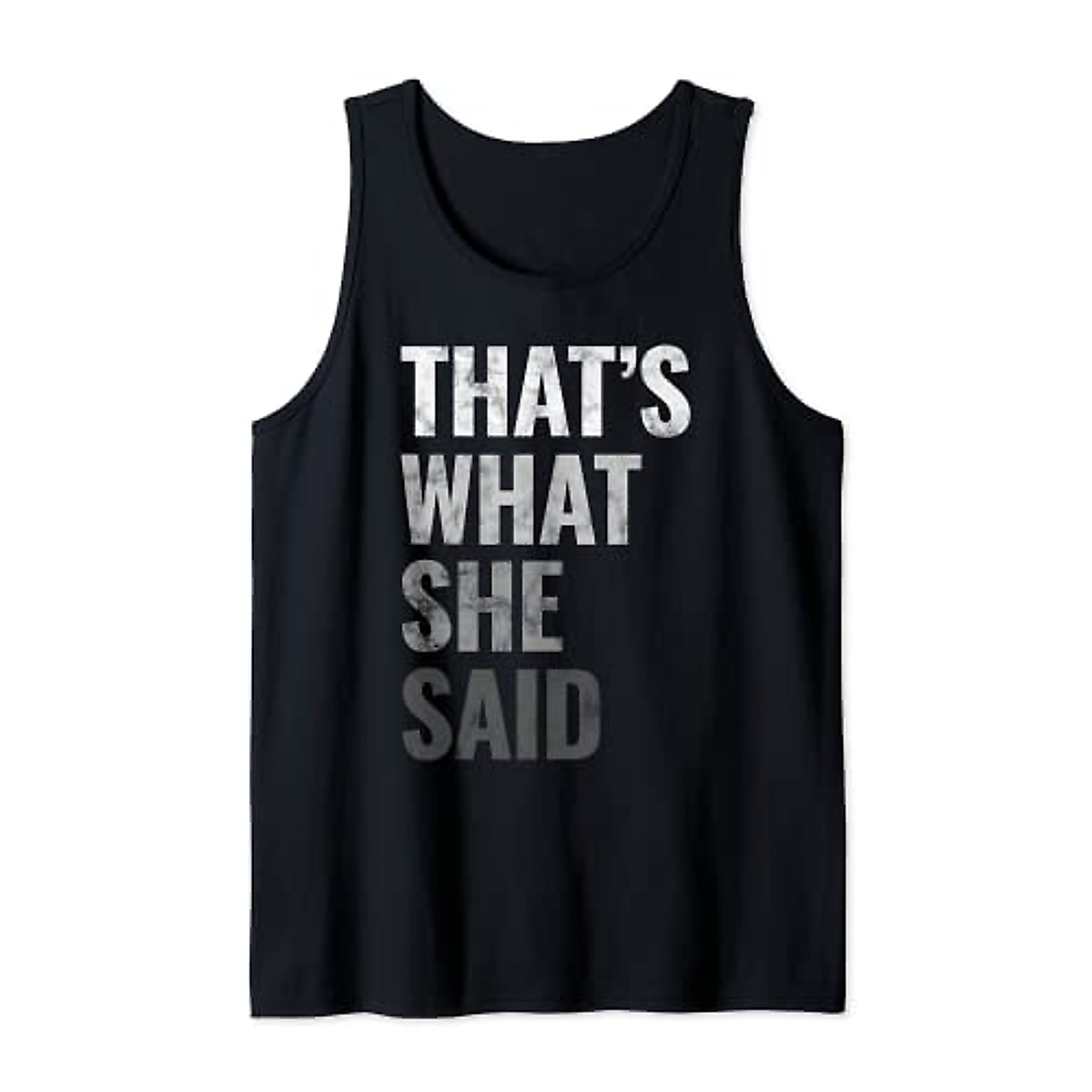 Funny Humorous Sarcastic Famous Joke That's What She Said Tank Top