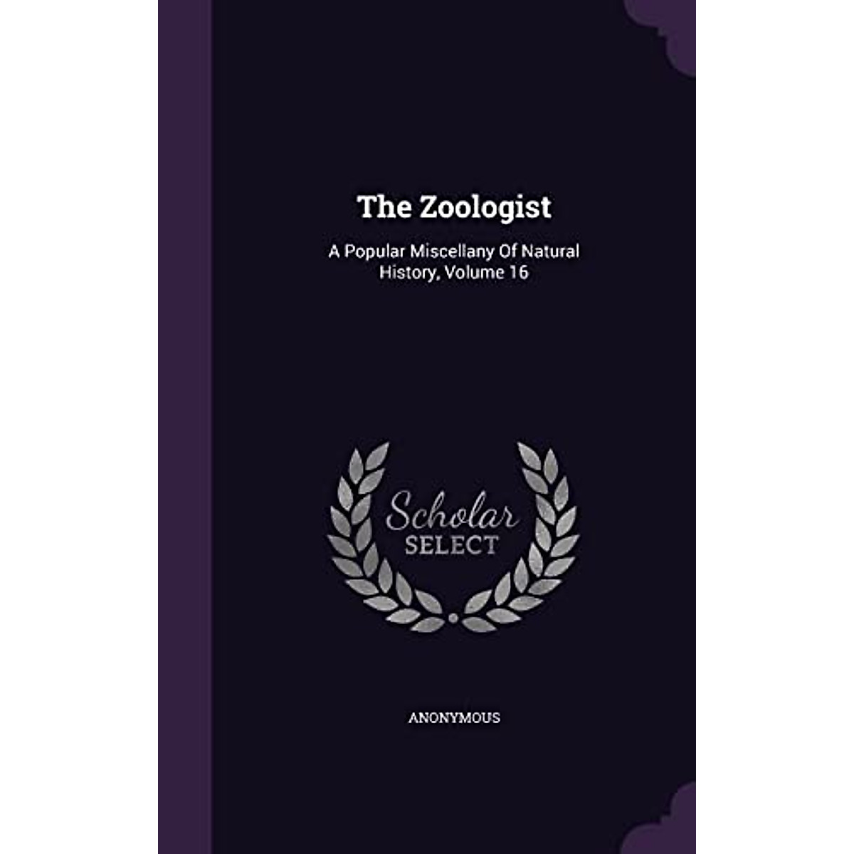 The Zoologist: A Popular Miscellany Of Natural History, Volume 16