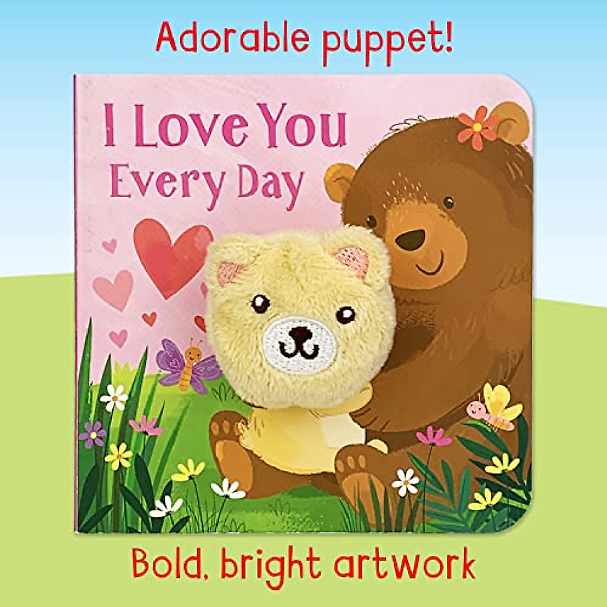 I Love You Every Day Finger Puppet Board Book for Babies and Toddlers; Valentine's Day, Holidays & More to Talk About Love (Children's Interactive Finger Puppet Board Book)