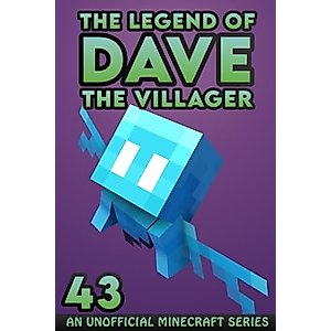 Dave the Villager 43: An Unofficial Minecraft Book (The Legend of Dave the Villager)