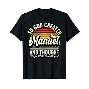 Mens So God Created Manuel - Name Manuel Birthday T-Shirt