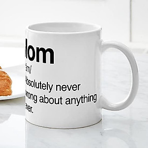 CafePress Mom Never Wrong Large Mug Ceramic Coffee Mug, Tea Cup 11 oz