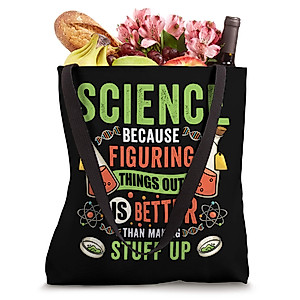 Science Because Figuring Things Out Scientist Funny Tote Bag