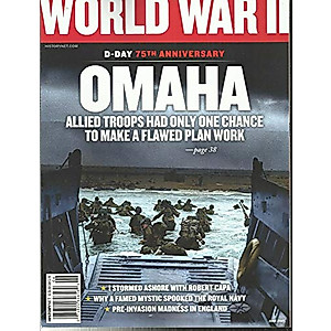 WORLD WAR II MAGAZINE, OMAHA D-DAY 75tH ANNIVERSARY JUNE, 2019 VOL. 34 NO. 1