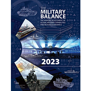 The Military Balance 2023: The International Institute for Strategic Studies