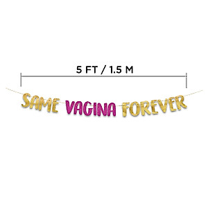 Same Vagina Forever Gold & Pink Glitter Banner - Funny Bachelor & Lesbian Bachelorette Party Ideas, Supplies, Gifts, Decorations and Favors - Drinking Game
