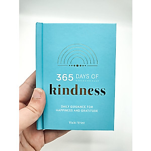 365 Days of Kindness: Daily Guidance for Happiness and Gratitude