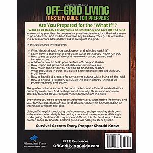 Off-Grid Living Mastery Guide For Preppers: The 4 Pillars: Water, Food, Shelter & Power - How to Have Confidence with Off-Grid Living, Self-Defence & ... Be Prepared for the "What If Scenarios"