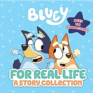 Bluey: For Real Life: A Story Collection