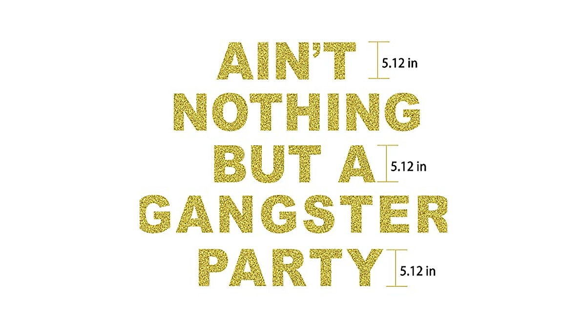 alexkike Glitter Ain't Nothing But A Gangster Party Banner , Ain't ...