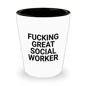 Best Social Worker Fucking Great Social Worker Shot Glass Unique Ceramic Funnyand Sarcasm 1.4 Oz Birthday Stocking Stuffer