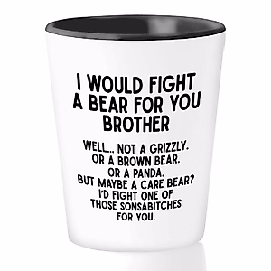 Sibling Shot Glass 1.5Oz - I Would Fight a Bear for you Brother Quote Mug