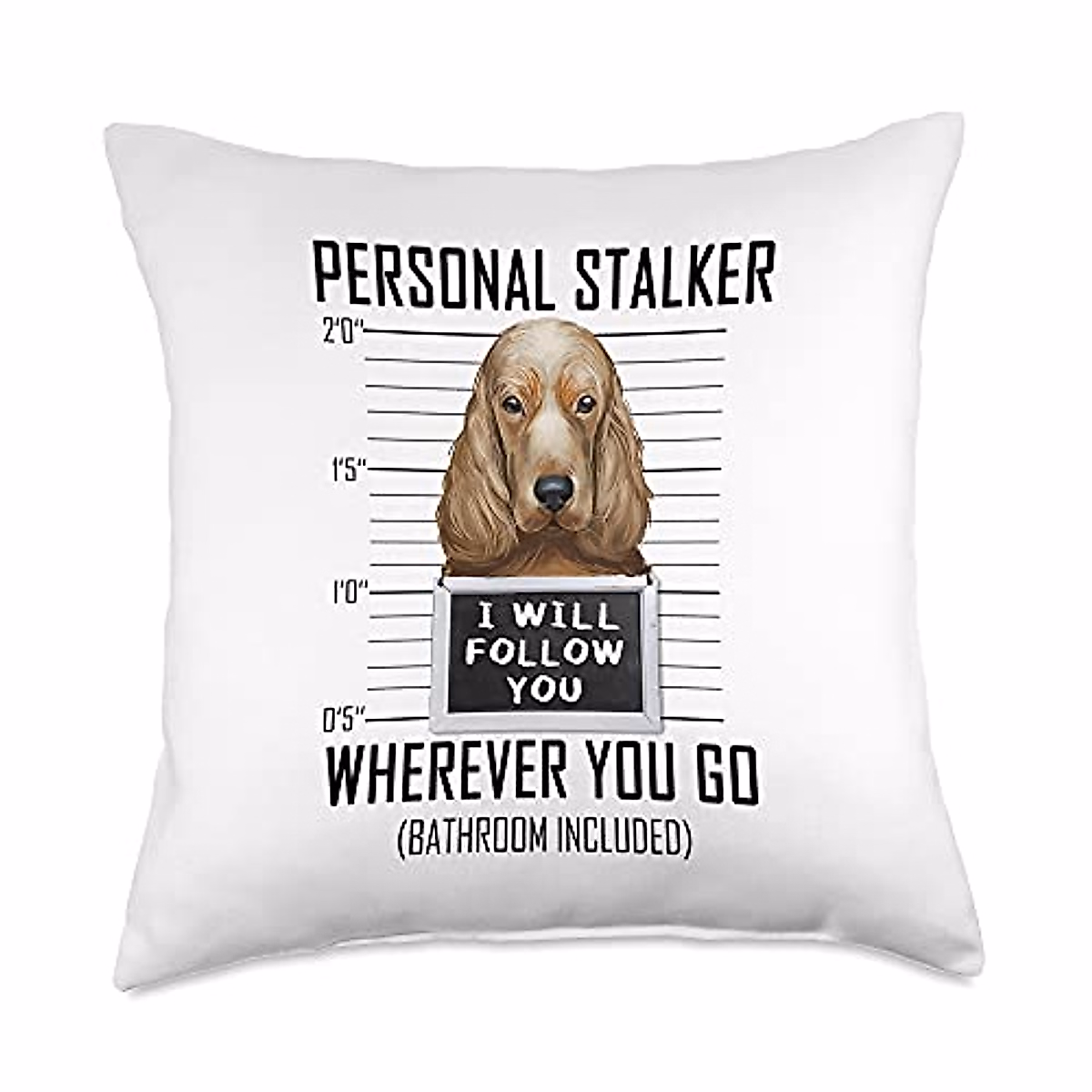 English Cocker Spaniel Dog Owner Shirts & Gifts Personal Stalker Dog Cocker Spaniel I Will Follow You Throw Pillow, 18x18, Multicolor