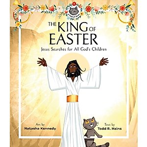 The King of Easter: Jesus Searches for All God's Children (A FatCat Book)