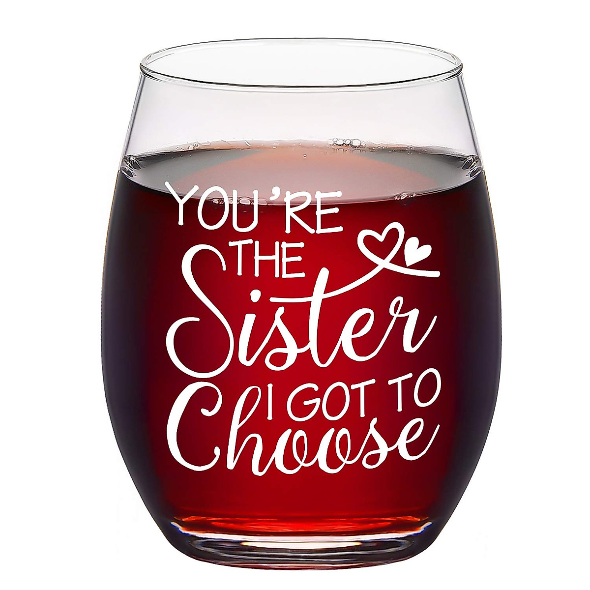 Modwnfy Sister Gift - You’re The Sister I Got To Choose Stemless Wine Glass 15 Oz, Sister Wine Glass for Women Girl Friend Soul Sister BFF, Gift Idea for Birthday Galentines Day Christmas