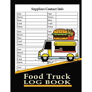 Food Truck Log Book: Food Truck Log| Business Expense and Inventory Tracker| Contacts, Stock and Costs Record Management.