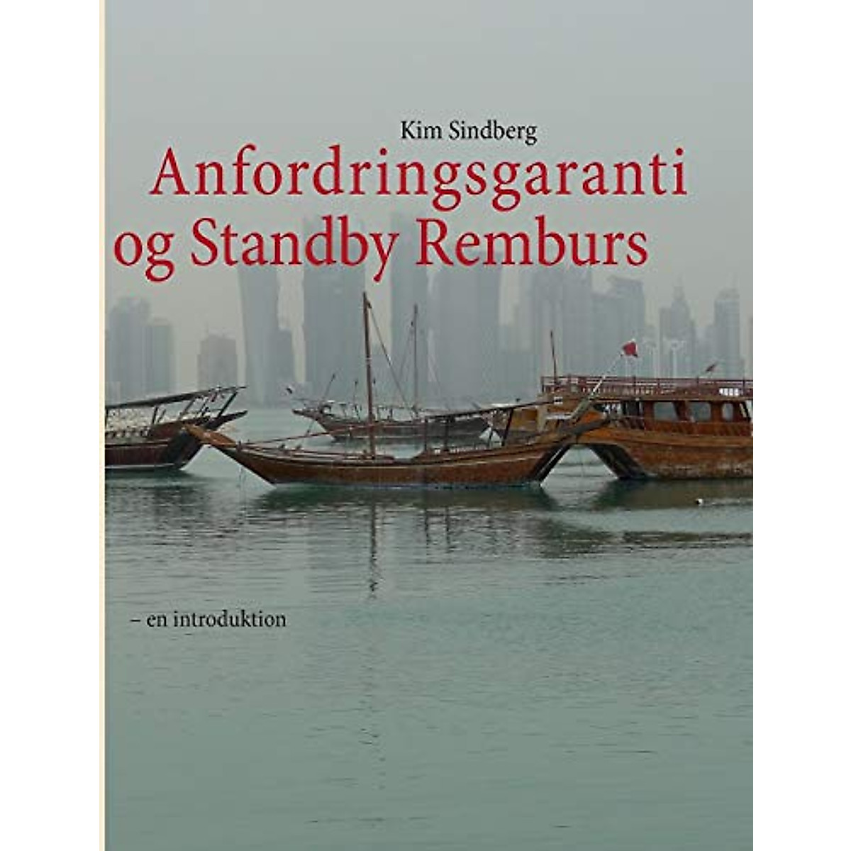 Anfordringsgaranti og Standby Remburs: - en introduktion (Danish Edition)