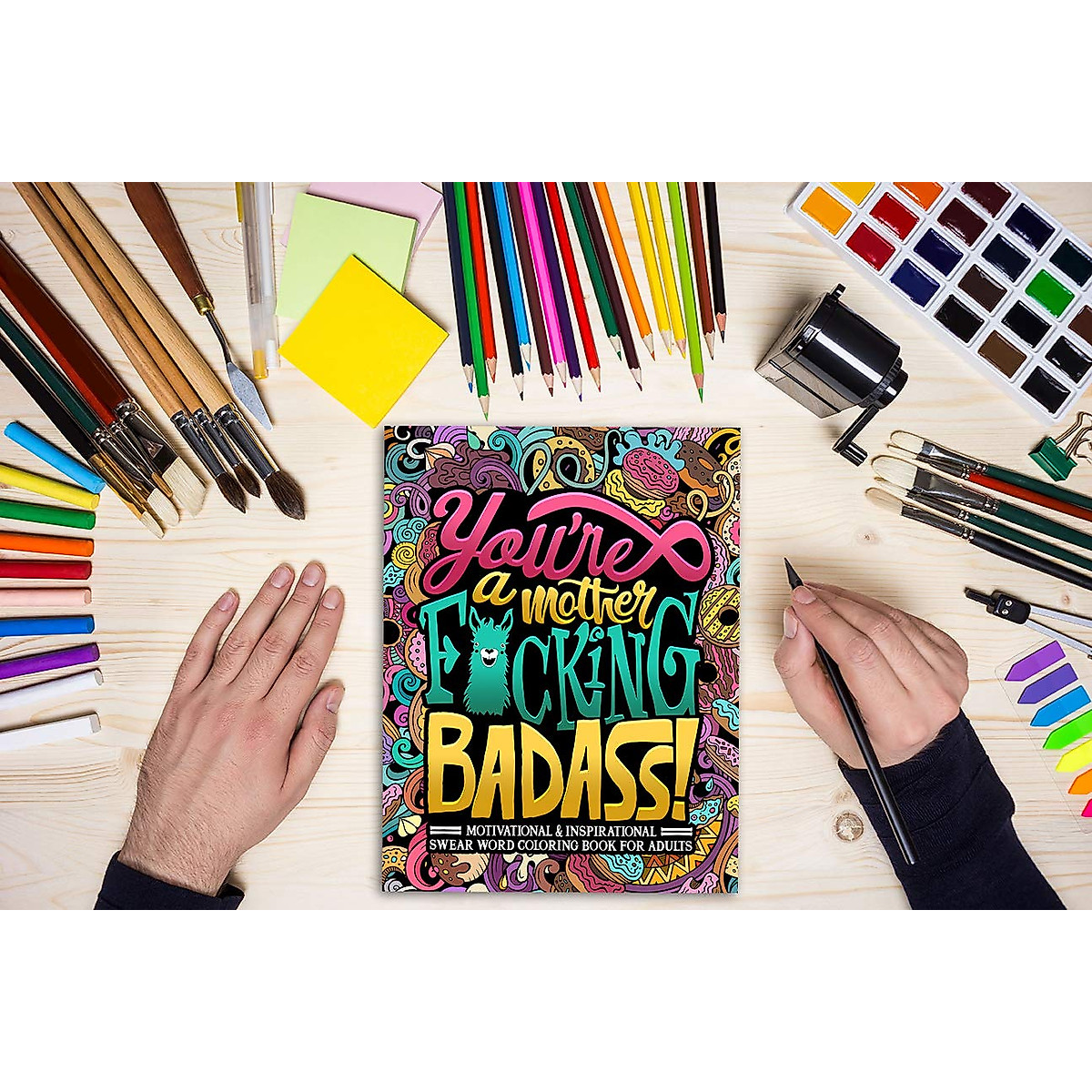 You're a Mother F*cking Badass: Motivational & Inspirational Swear Word Coloring Book for Adults