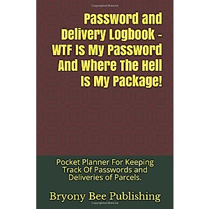 Password and Delivery Logbook - WTF Is My Password And Where The Hell Is My Package!: Pocket Planner For Keeping Track Of Passwords and Deliveries of Parcels.