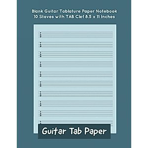Guitar Tab Paper: Blank Guitar Tablature Paper Notebook 10 Staves with TAB Clef 8.5 x 11 Inches (Volume 3) (Guitar Tab Paper 10 Staves)