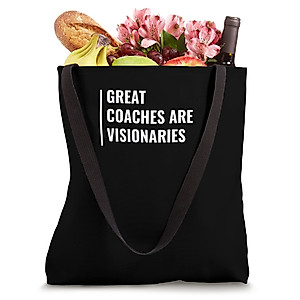 Great Coaches Are Visionaries Tote Bag