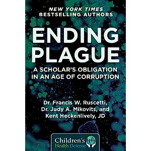 Ending Plague: A Scholar's Obligation in an Age of Corruption (Children’s Health Defense)