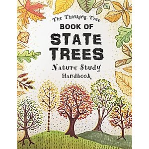 Book of State Trees - Nature Study Handbook: The Thinking Tree - Science and Geography - Fun-Schooling Ages 9 to Adult