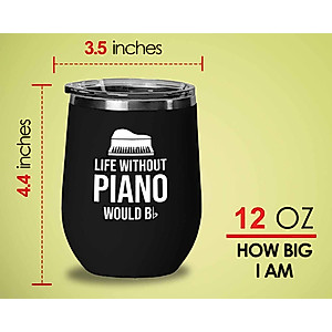 Piano Lover Black Edition Wine Tumbler 12oz - Life Without Piano Would B - Pianist Keyboard Instrument Piano Lover Musician Music Teacher Music Lover