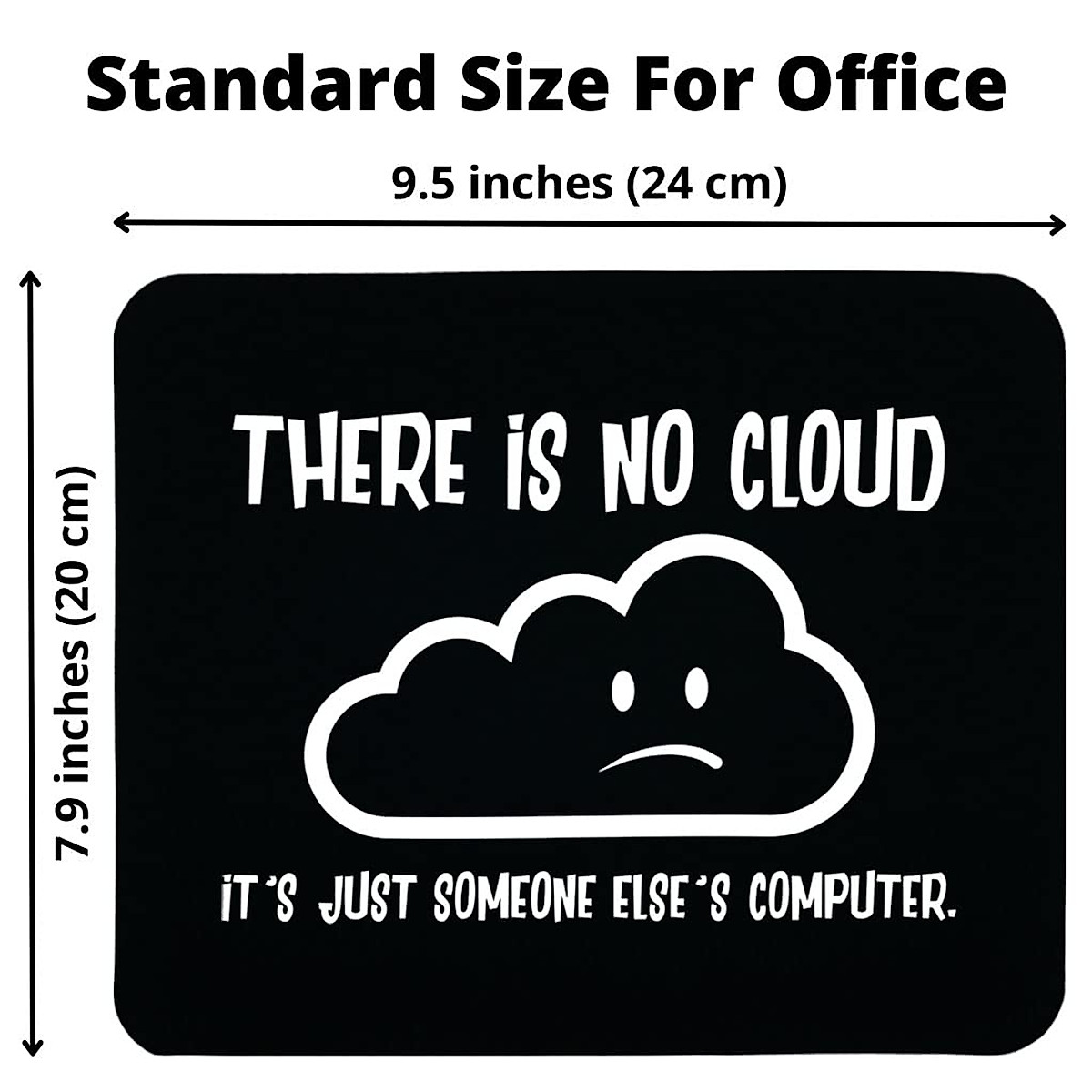 There is No Cloud It's Just Someone Else's Computer - Funny Mousepad for Coders and Programmers Engineers Scientists Geeks Tech Humor