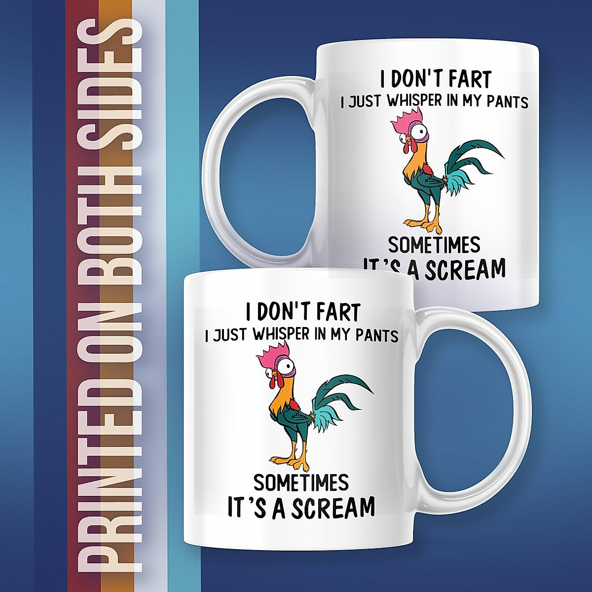 Funny Chicken Coffee Mug I Don't Fart. I Just Whisper In My Pants. Sometimes It Screams M748