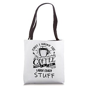 Labor Coach Coffee Quote Funny Black Tote Bag