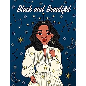 Black and Beautiful Coloring Book for Girls: A Fun and Relaxing Color Book for Tween Girls. Black and Brown African American Girl Characters with Unique Fashion, Interests and Style