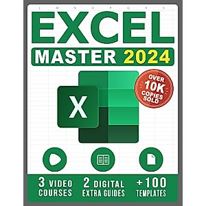 Excel: The Complete Illustrative Guide for Beginners to Learning any Fundamental, Formula, Function and Chart in Less than 5 Minutes with Simple and Real-Life Examples