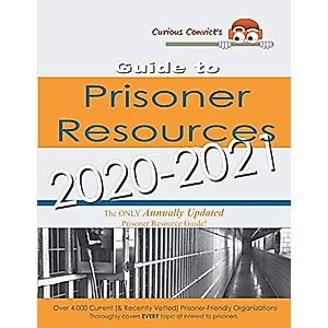 Curious Convict's Guide to Prisoner Resources (2020-2021): The Only Annually Updated Prisoner Resource Guide