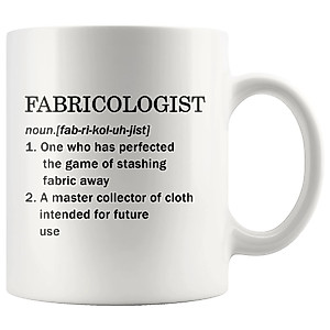 Panvola Fabricologist A Master Collector Of Cloth Definition Mug Sewer Quilter Dressmaker Tailor For Sewing Dressmaking Quilting Fabric Lover Collector Drinkware Ceramic Coffee Mug 11oz White
