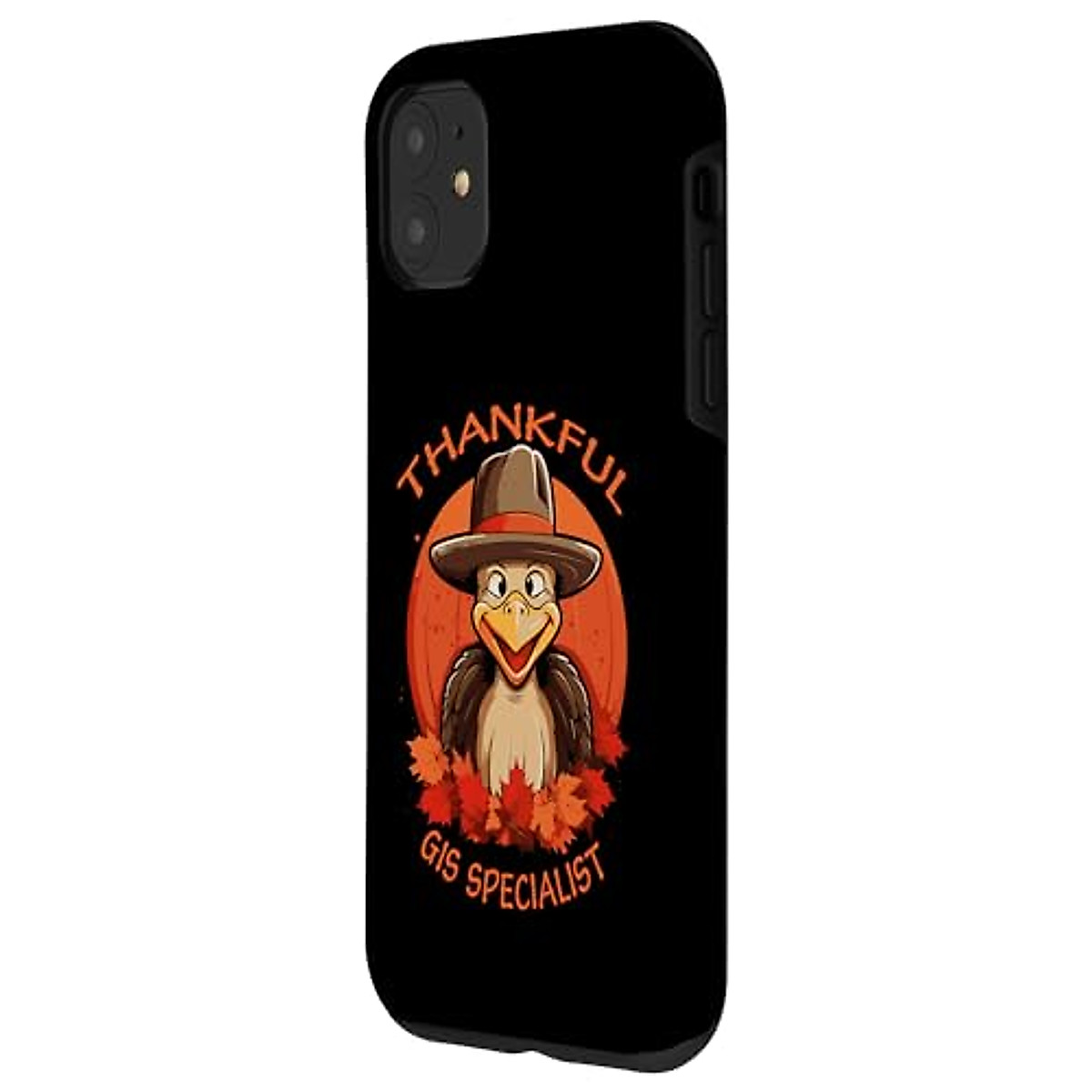 iPhone 11 GIS Specialist Funny Thanksgiving Turkey & Fall Case