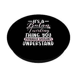 A Baton Twirling Thing Majorette Baton Twirler PopSockets Swappable PopGrip
