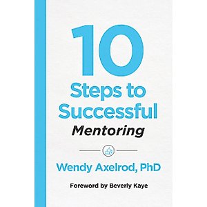 10 Steps to Successful Mentoring (10 Steps Series)