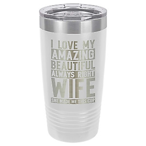 I LOVE MY WIFE WHITE 20 oz Drink Tumbler With Straw | Laser Engraved Travel Mug | Compare To Yeti Rambler | Gift Idea Dad For Father's Day & Birthday | OnlyGifts.com