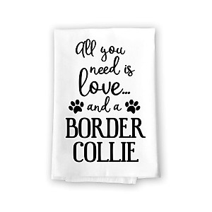 Honey Dew Gifts Funny Towels, All You Need is Love and a Border Collie Kitchen Towel, Dish Towel, Kitchen Decor, Multi-Purpose Pet and Dog Lovers Kitchen Towel, 27 inch by 27 inch Towel