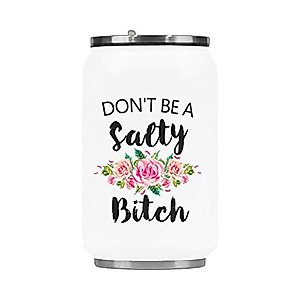 Funny Novelty Don't Be A Salty Bitch Coffee Mug Vacuum Stainless Steel Travel Water Coffee Mug Cup Gift - 10.3 Ounces