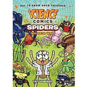 Science Comics: Spiders: Worldwide Webs