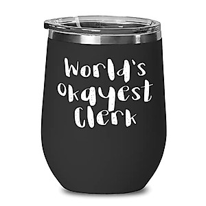 World's Okayest Clerk Clerk Wine Glass, Unique Clerk, Stainless Steel Wine Tumbler For Friends